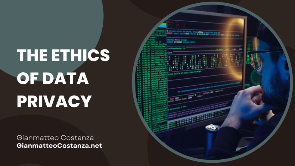 The Ethics of Data Privacy | Gianmatteo Costanza | Technology